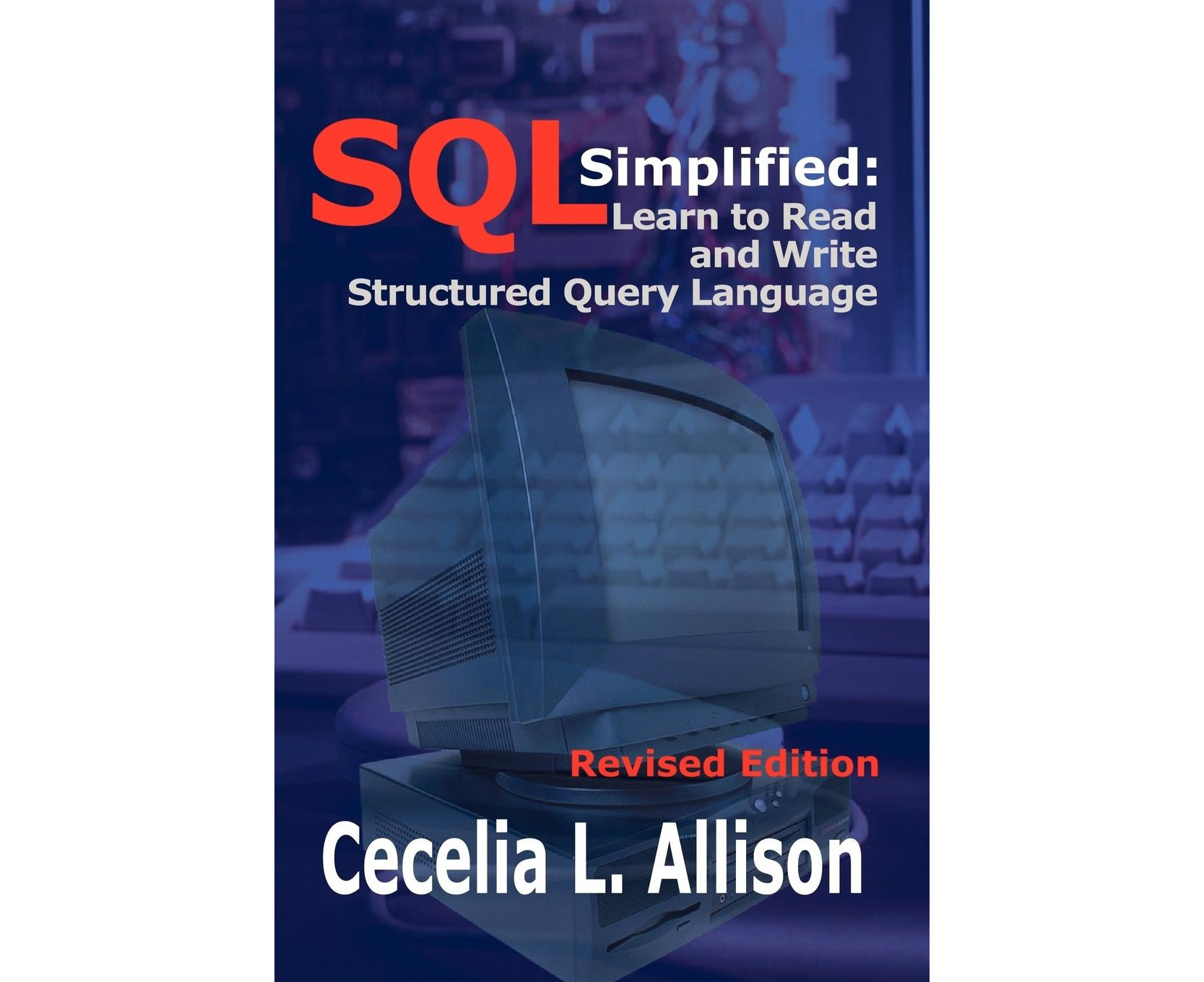 Sql Simplified Learn To Read And Write Structured Query Language Learn To Read And Write 9083