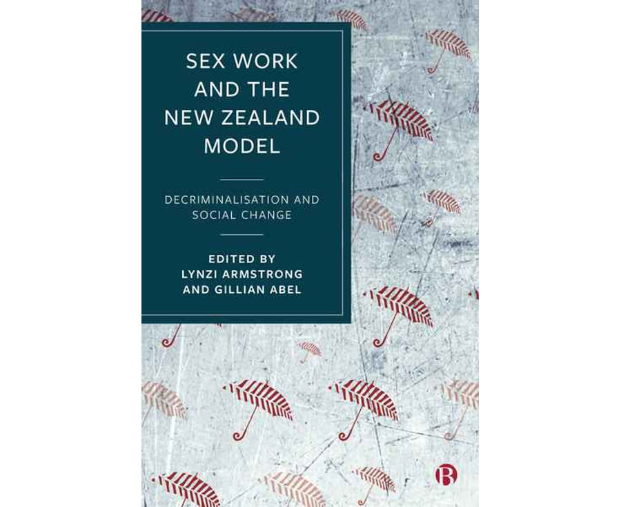 Sex Work And The New Zealand Model Decriminalisation And Social